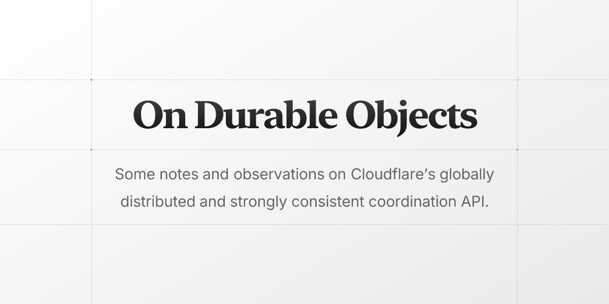 On Durable Objects | Kevin Wang’s Blog